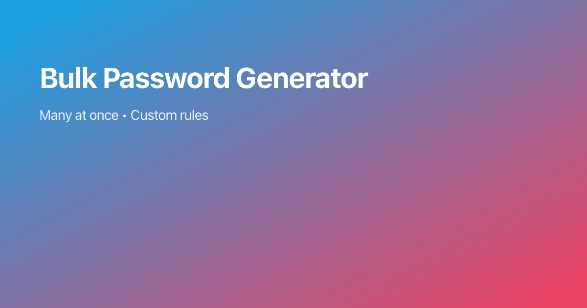 Bulk Password Generator - Generate Multiple Strong Passwords