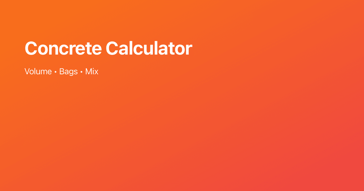 Concrete Calculator - Calculate Concrete Volume & Materials | Us5.com