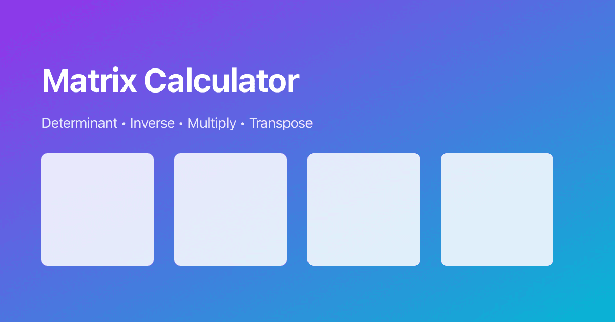 Matrix Calculator — Determinant, Inverse, Multiply Online